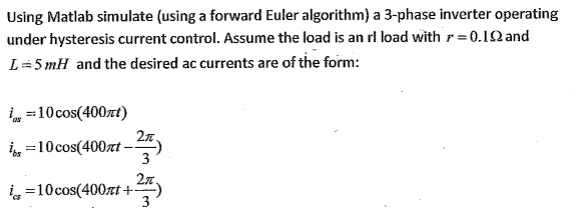 Solved Using Matlab Simulate Using A Forward Euler Algorithm A 3 1962