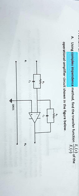 SOLVED: Operational amplifier circuit shown in the figure below. Using complex impedance method ...