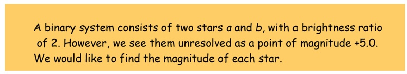 a binary system consists of two stars a and bwith a brightness ratia of 2 however we see them ...