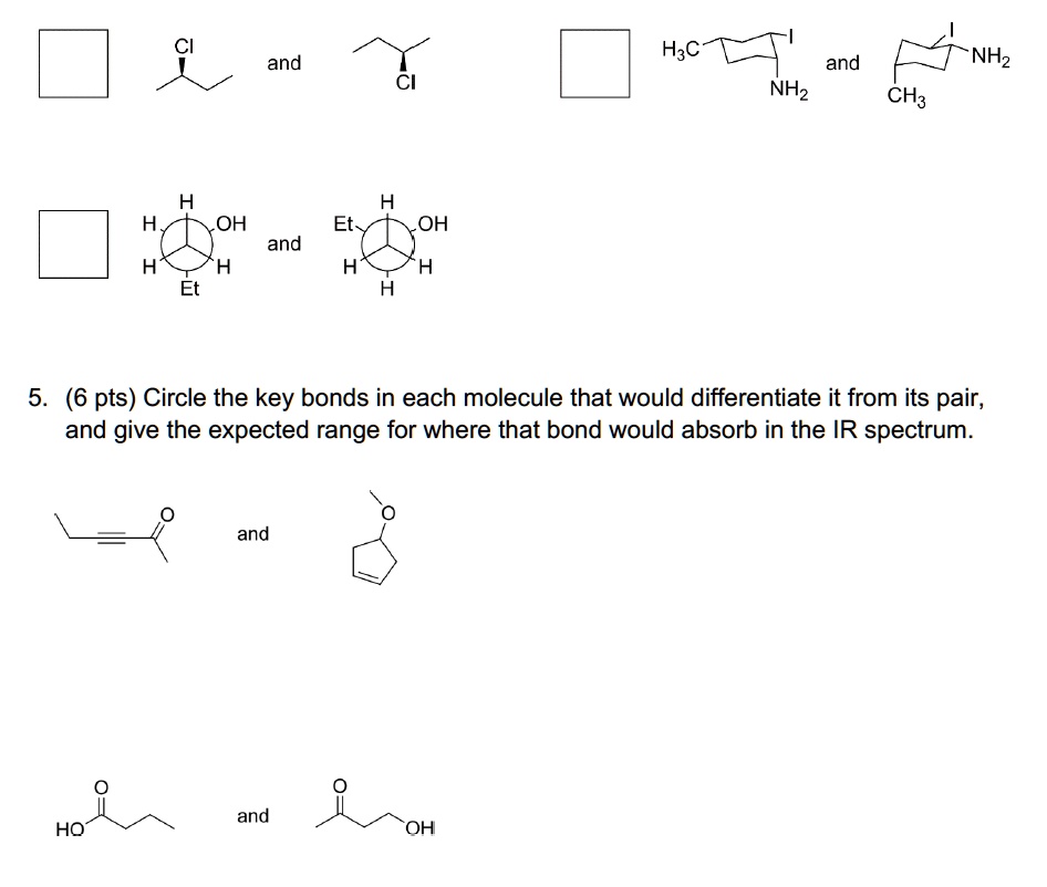 SOLVED: H3C and and NH2 CH3 OH and OH 5. (6 pts) Circle the key bonds ...