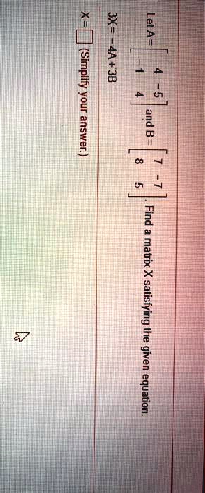 3x let a 1 4a 3b answer and b find matrix satisfying the given equation ...