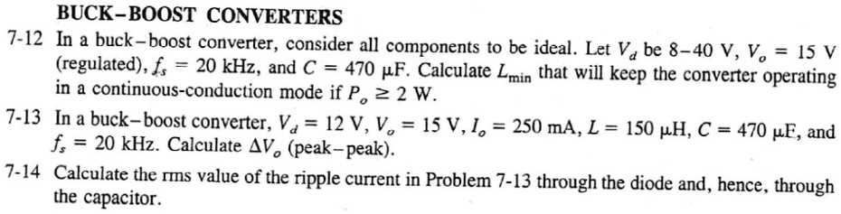 SOLVED: BUCK-BOOST CONVERTERS 7-12 In a buck-boost converter, consider ... SOLVED: BUCK-BOOST CONVERTERS 7-12 In a buck-boost converter, consider ...