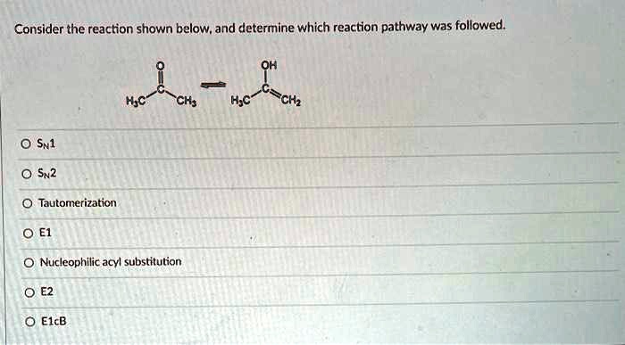 SOLVED: Consider the reaction shown below and determine which reaction pathway was followed: CH3 ...