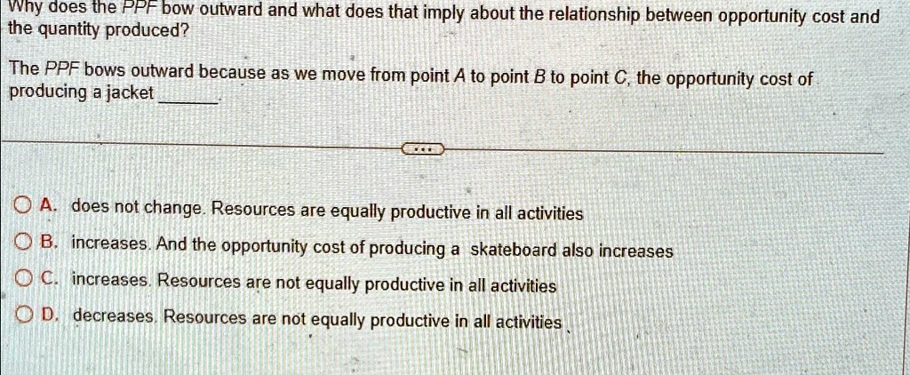 SOLVED: Why does the PPF bow outward and what does that imply about the ...