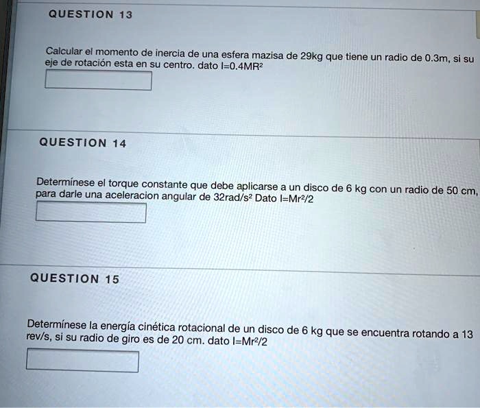 QUESTION 13 Calcular el momento de inercia de una esfera mazisa de 29kg ...