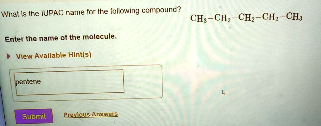 SOLVED: what is the IUPAC name the following compound What is the IUPAC name for the following ...