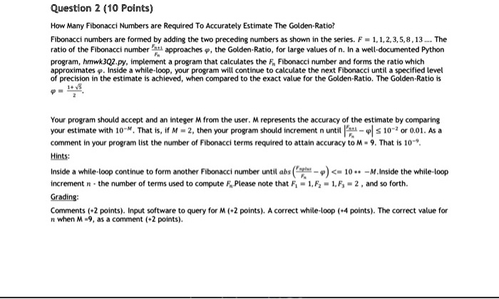 Question 2 (10 Points) How Many Fibonacci Numbers are Required To Accurately Estimate The Golden ...