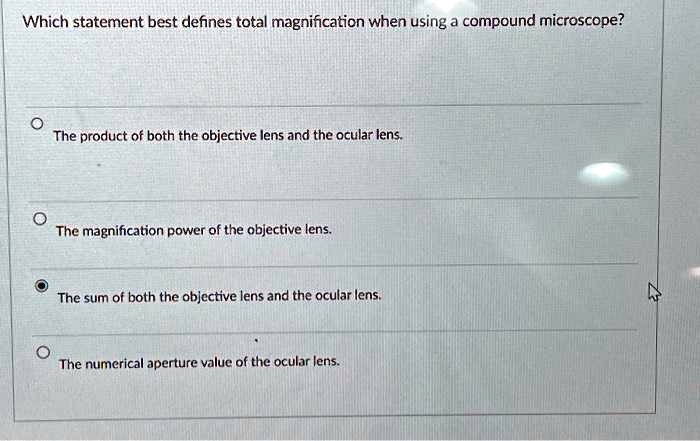 Which statement best defines total magnification when using a compound ...