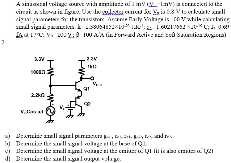 A sinusoidal voltage source with amplitude of 1 mV (Vm=1mV) is connected to the circuit as shown ...