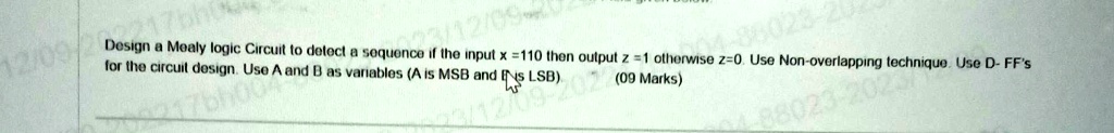 Design a Mealy logic Circuit to detect a sequence if the input x = 110 then output z = 1 ...