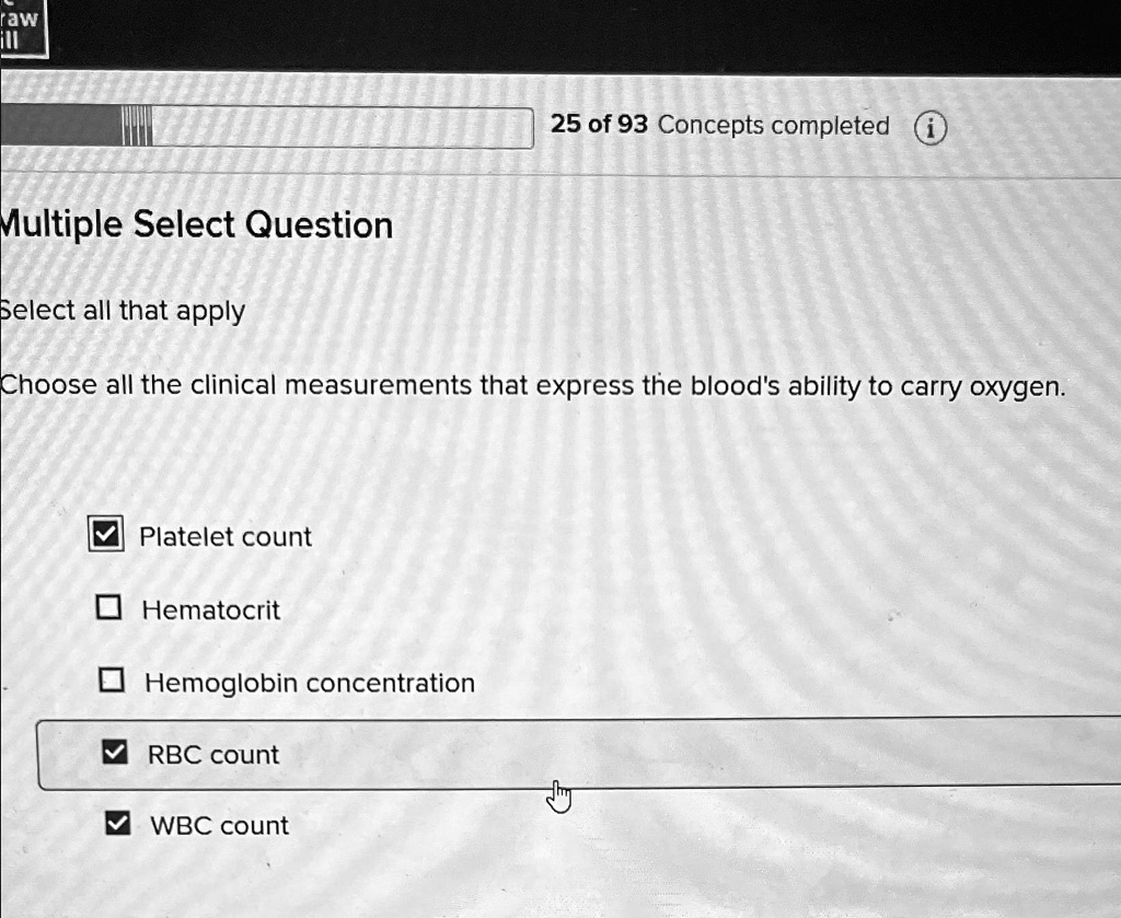 SOLVED: 25 of 93 Concepts completed (i) Multiple Select Question Select all that apply Choose ...