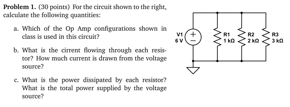 SOLVED: Problem 1. (30 points) For the circuit shown to the right, calculate the following ...