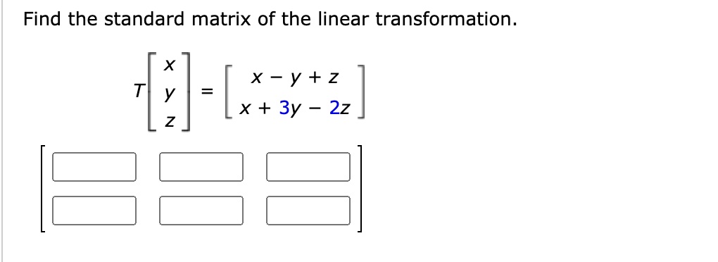 Solved Find The Standard Matrix Of The Linear Transformation X Y 2