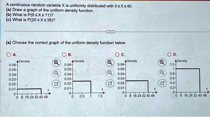 A continuous random variable X is uniformly distributed with 0 ≤ x ≤ 40 ...