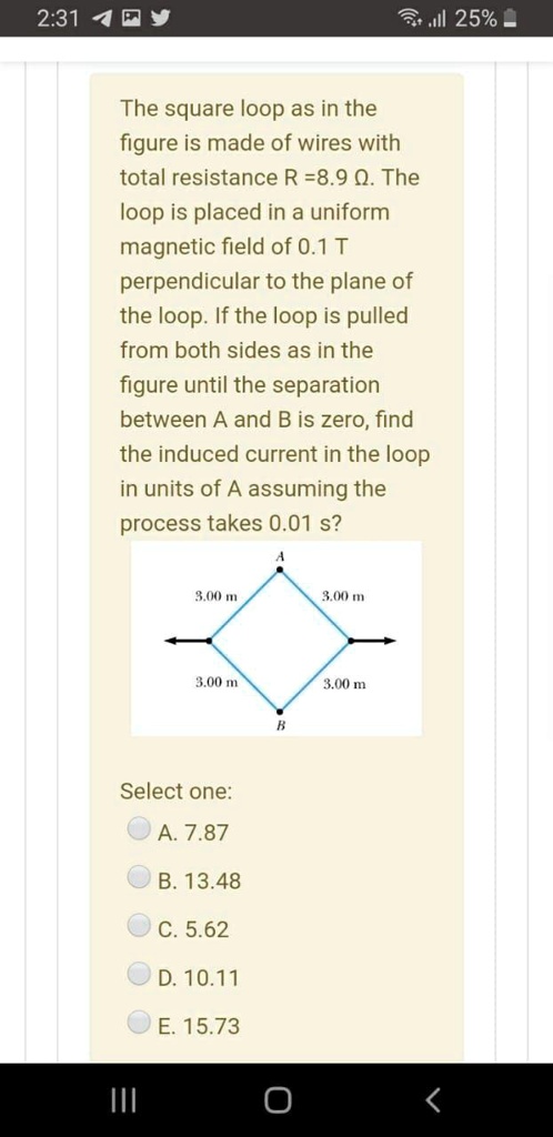 SOLVED: 2.31 3 25% The square loop as in the figure is made of wires ...
