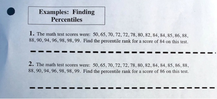 SOLVED: Examples: Finding Percentiles The math test scores were: 50,65 ...