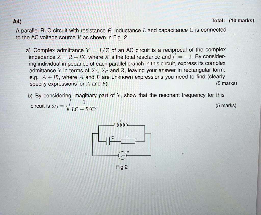 A4) Total 10 marks A parallel RLC circuit with resistance R, inductance ...