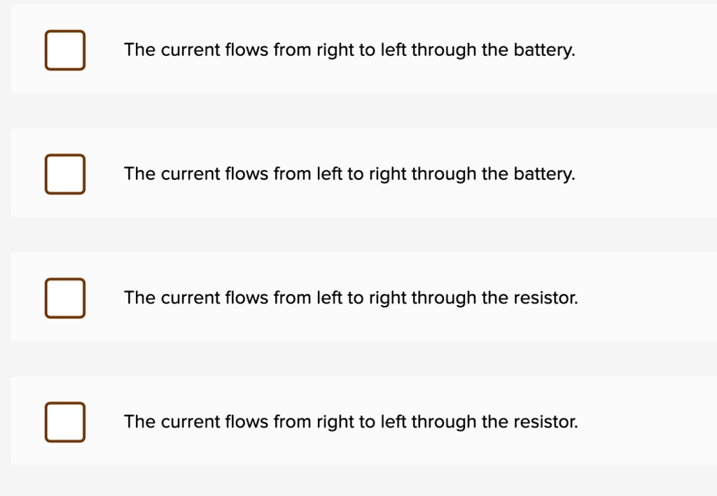 SOLVED: The current flows from right to left through the battery: The ...