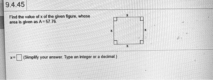 9445 find the value of x of the given figure whose area is given as a ...