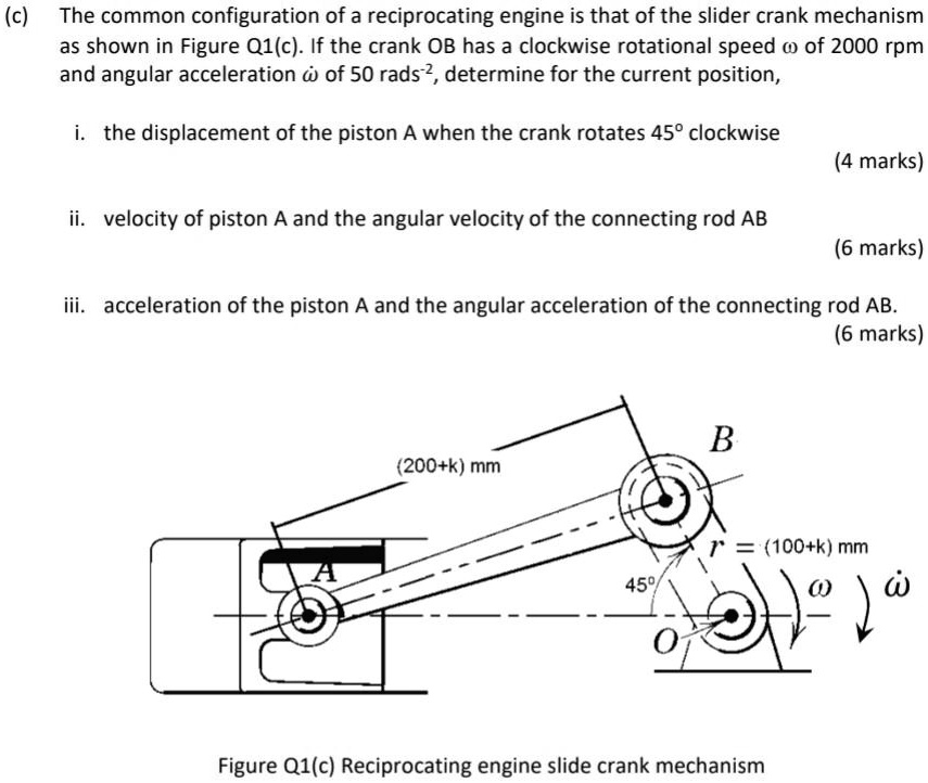 (c) The common configuration of a reciprocating engine is that of the ...