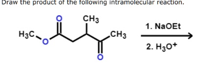 SOLVED: Draw the product of the following intramolecular reaction: 1. NaOEt H3C H3C CH3 CH3