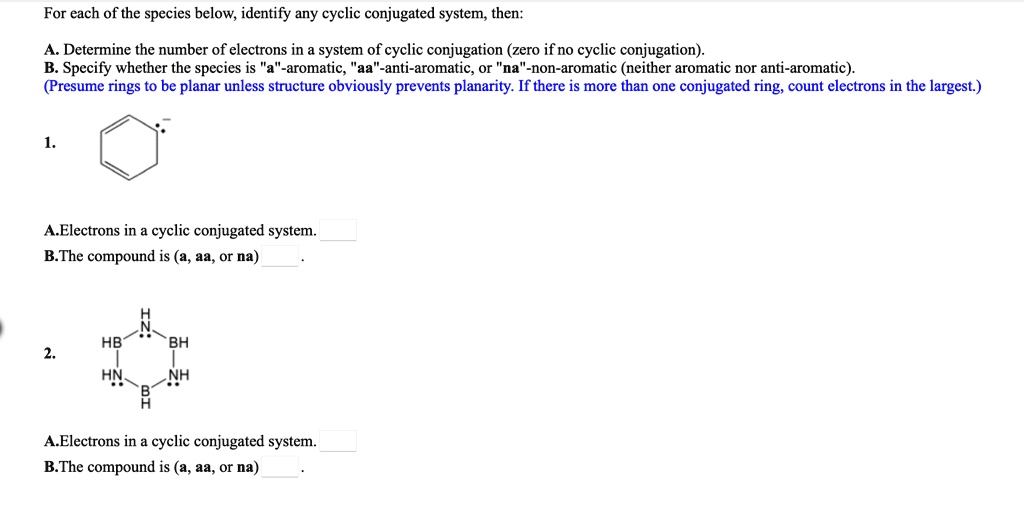 For each of the species below, identify any cyclic conjugated system ...