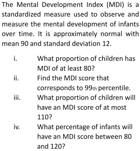 SOLVED:The Mental Development Index (MDI) is standardized measure used ...