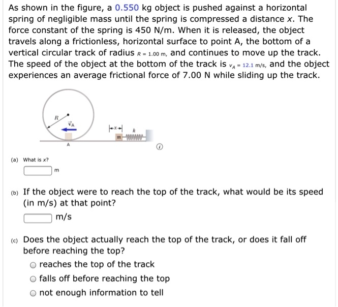 [GET ANSWER] As shown in the figure, a 0.550 kg object is pushed against a horizontal spring of ...