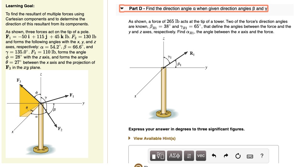 [GET ANSWER] Learning Goal: To find the resultant of multiple forces ...