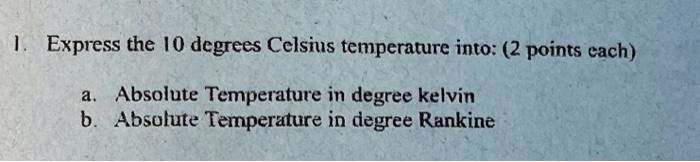 SOLVED: Express the 10 degrees Celsnus temperature into:2 points each a ...
