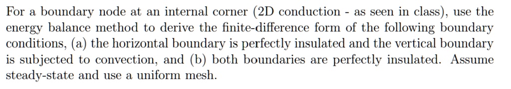 Solved For A Boundary Node At An Internal Corner 2d Conduction As Seen In Class Use The