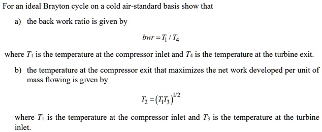 SOLVED: For an ideal Brayton cycle on a cold air-standard basis, show ...
