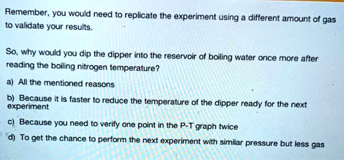 [GET ANSWER] Remember, you would need to replicate the experiment using ...