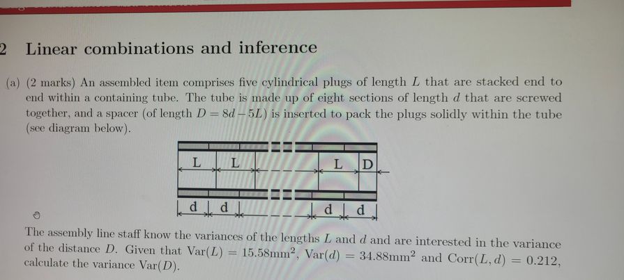 SOLVED: Linear combinations and inference (a) (2 marks) An assembled ...