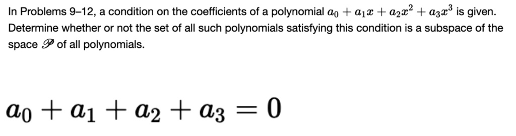 SOLVED: In Problems 9-12, a condition on the coefficients of a polynomial a0 + a1 + a222 + a323 ...