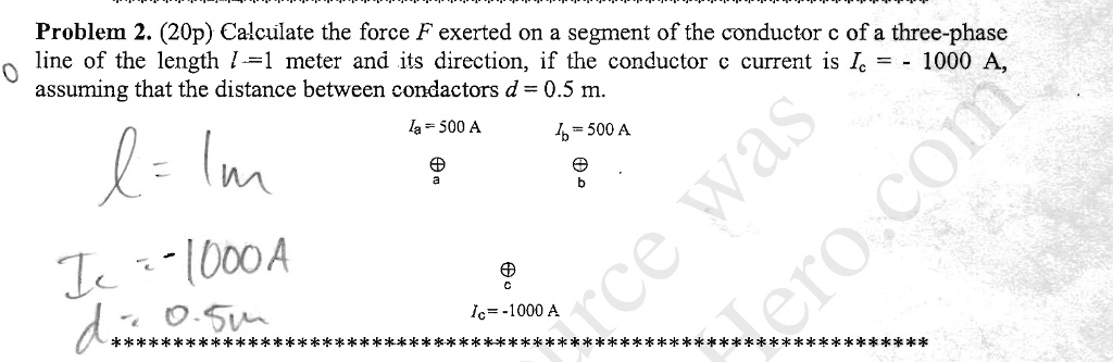 SOLVED: Problem 2. (20p) Calculate the force F exerted on a segment of the conductor c of a ...