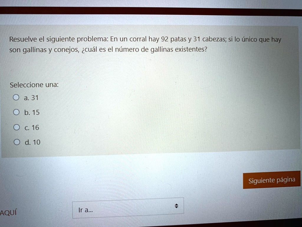 [GET ANSWER] cual es la respuesta resuelve el siguiente problema en un corral hay 92 patas y 31 ...