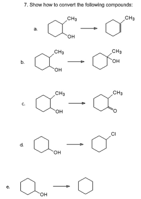 Show how to convert the following compounds: b. 7. Show how to convert ...