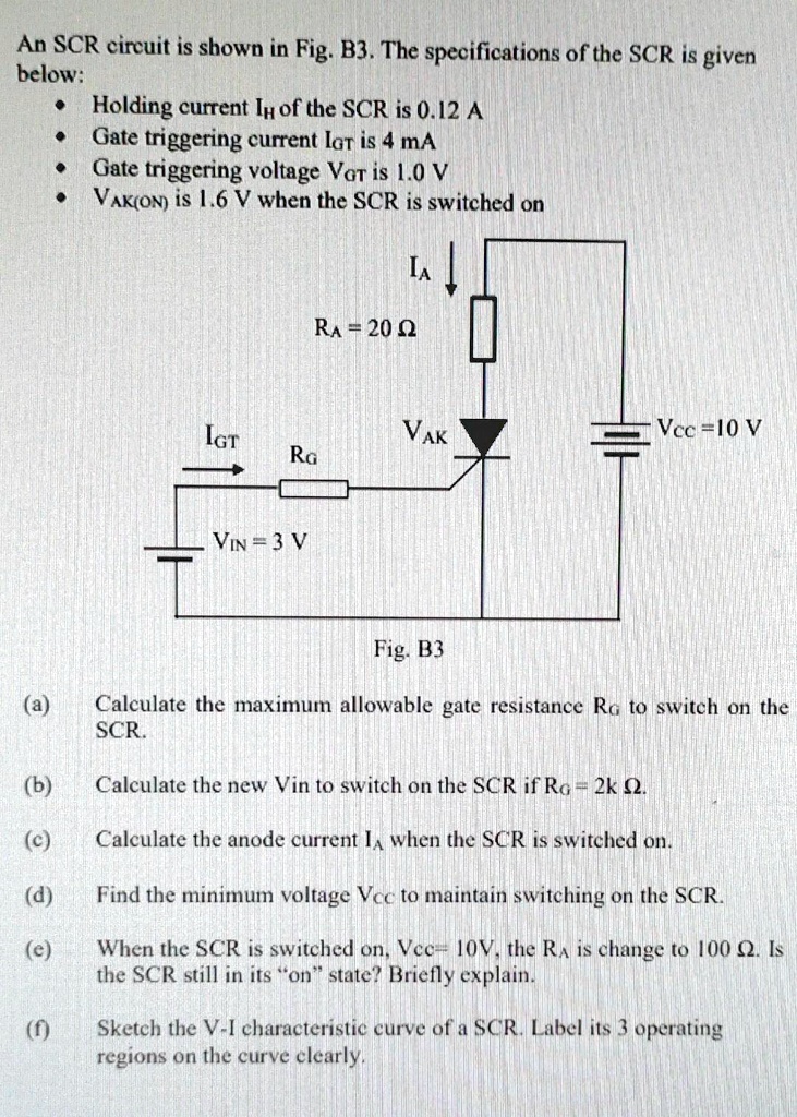An SCR circuit is shown in Fig. B3. The specifications of the SCR is ...