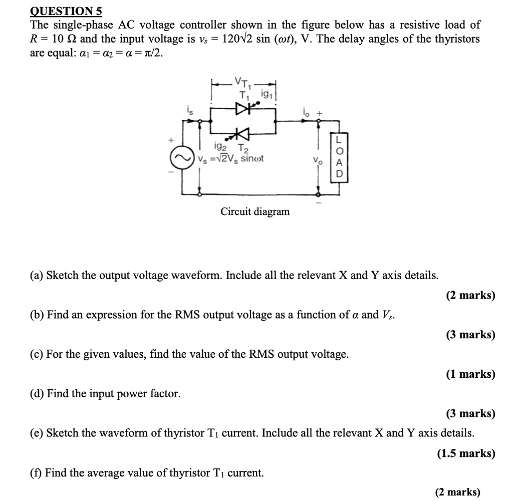 QUESTION 5 The single-phase AC voltage controller shown in the figure ...