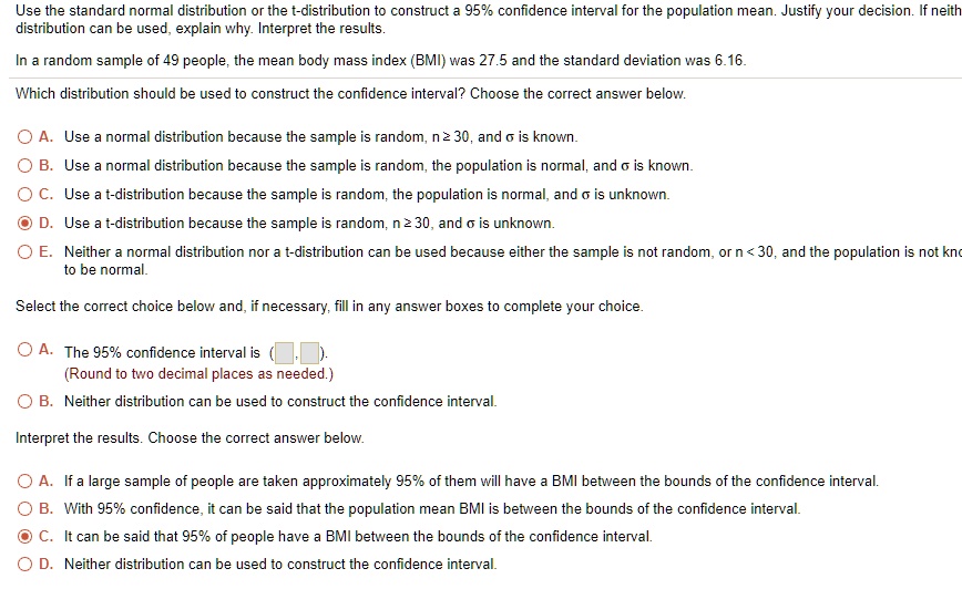 SOLVED: Use the standard normal distribution or the t-distribution to construct 95% confidence ...