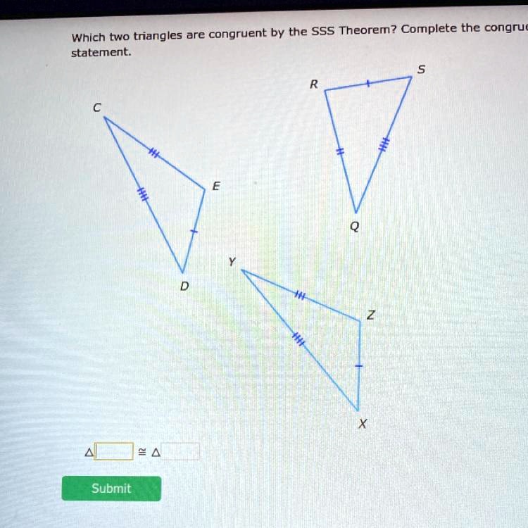 SOLVED: 'Which two triangles are congruent by the SSS Theorem? Complete ...