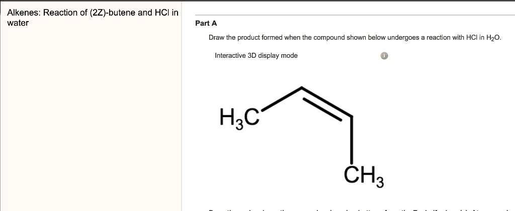 alkenes reaction of 2z butene and hcl in water part a draw the product formed when the compound ...