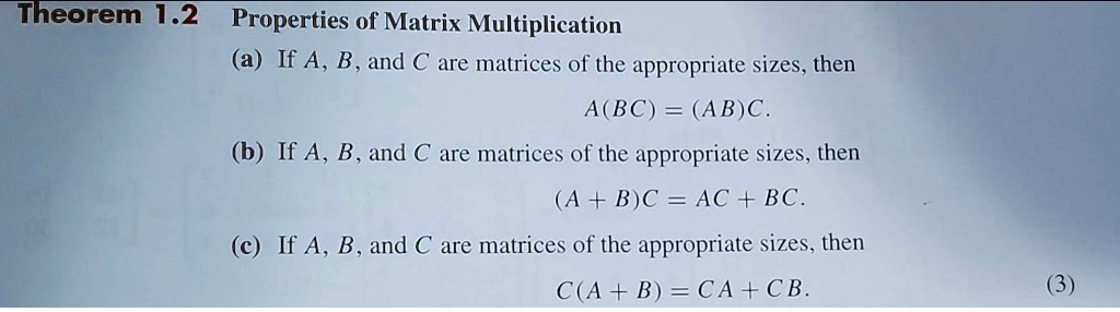 SOLVED: Provide a proof for theorem 1.2 Theorem 12 Properties of Matrix Multiplication If A, B ...