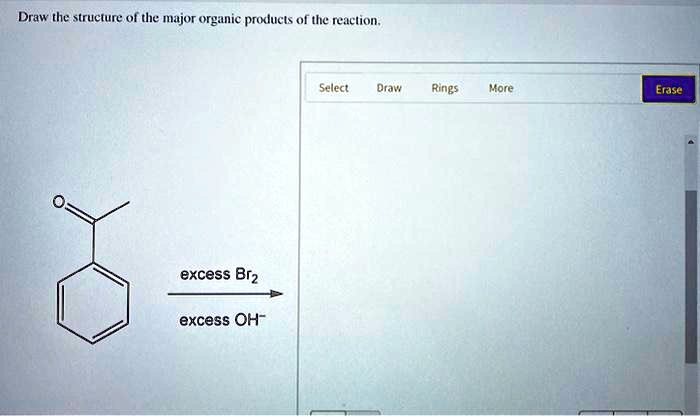 SOLVED: Draw the structure of the major organic products of the ...