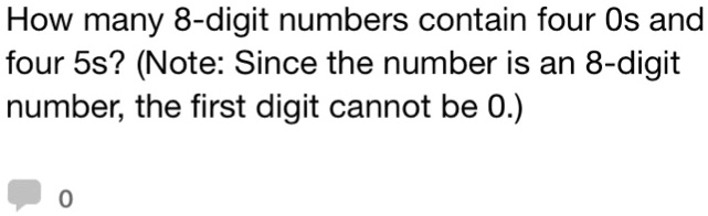How many 8-digit numbers contain four 0s and four 5s? (Note: Since the number is an 8-digit ...