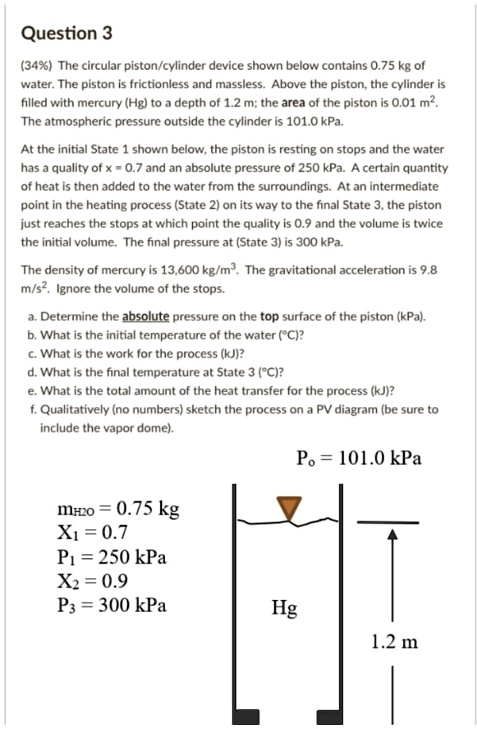 SOLVED: (34%) The circular piston/cylinder device shown below contains ...