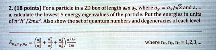 SOLVED:2.(18 points) For a particle in a 2D box of length axX ay, where ...