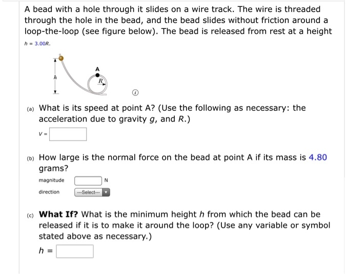 SOLVED: A bead with hole through it slides on a wire track. The wire is threaded through the ...