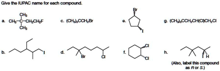 SOLVED: Give the IUPAC name for each compound. CHa a.CH-C-CHCHF CHa C ...